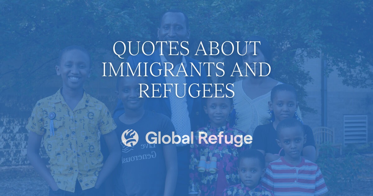 Citations sur les immigrants et les réfugiés | Global Refuge (Mis à ...
