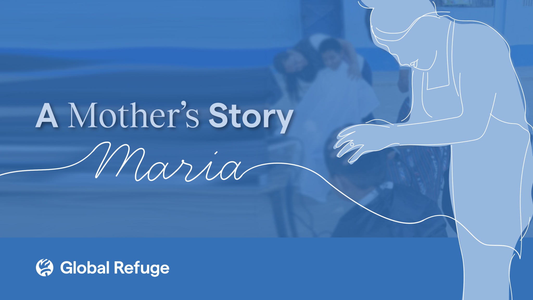 A Mother's Story: Maria | Global Refuge