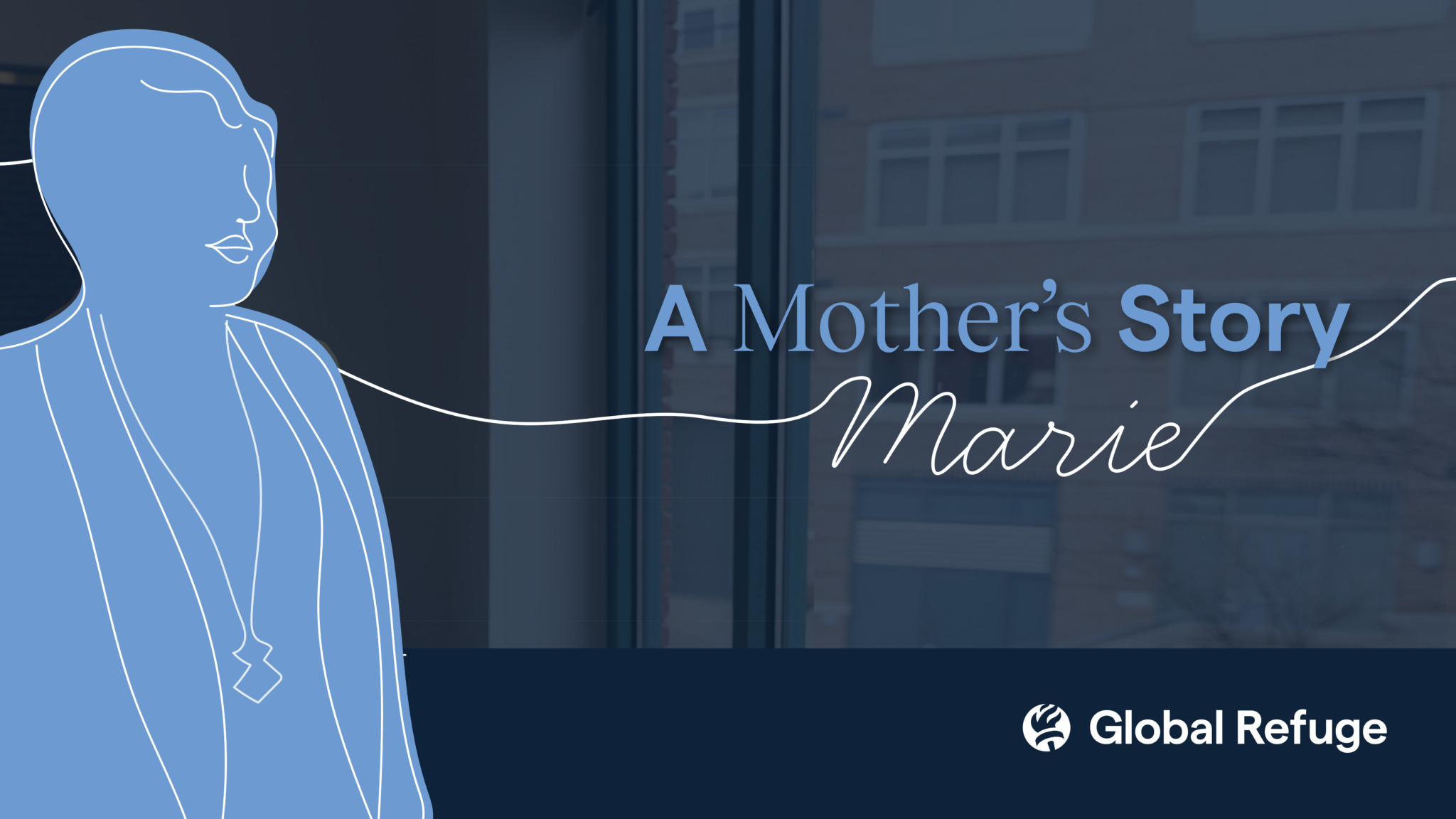 A Mother's Story: Marie | Global Refuge